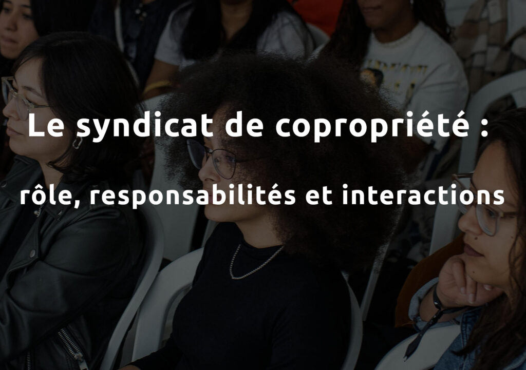 Syndicat de copropriété : rôle et responsabilités légales
